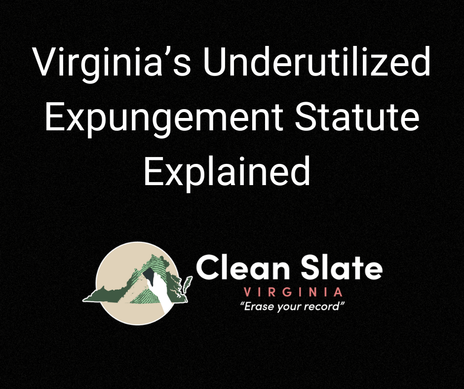 Virginia’s underutilized expungement law explained - Clean Slate Virginia
