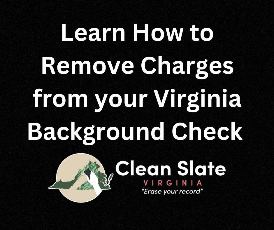 New Opportunities to Clear Your Virginia Background Check: Record ...