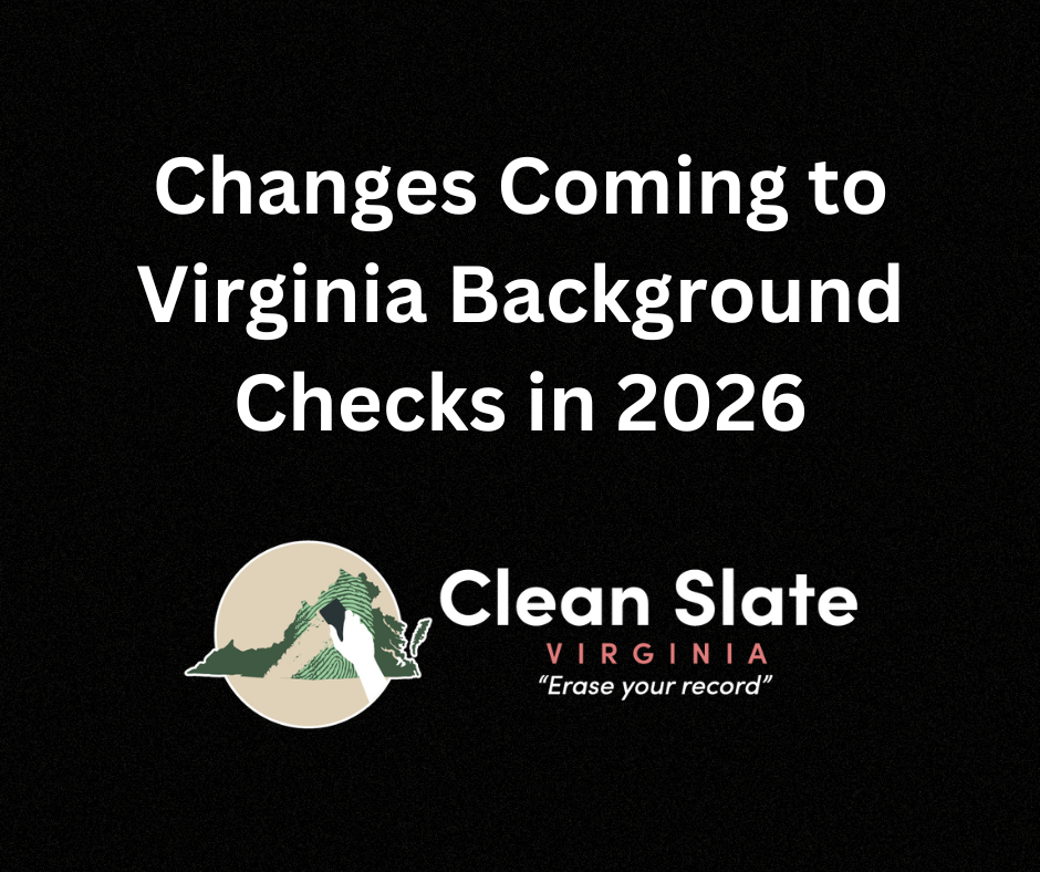 Changes Coming to Virginia Background Checks in 2026 - Clean Slate Virginia